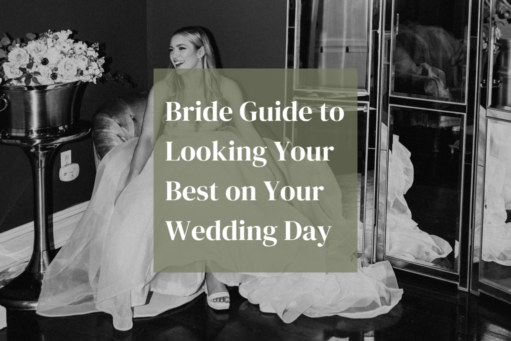 The Bride Guide for How to Look Your Best on Your Wedding Day - perennialfeels.com